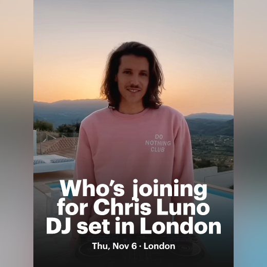 Who’s joining for Chris Luno DJ set in London, Waterloo, United Kingdom, Sep 23 2023